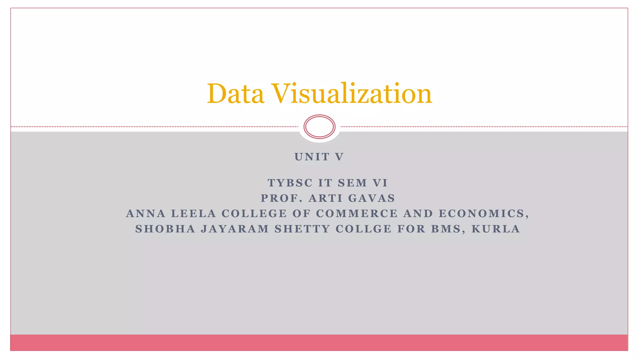 TYBSC IT PGIS Unit V Data Visualization | PPTX