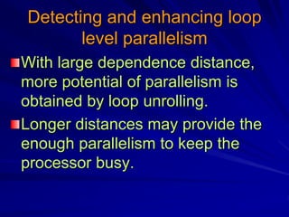 Unit v detecting-and-enhancing-loop-level-parallelism-advance-computer-architecture-lecture ...