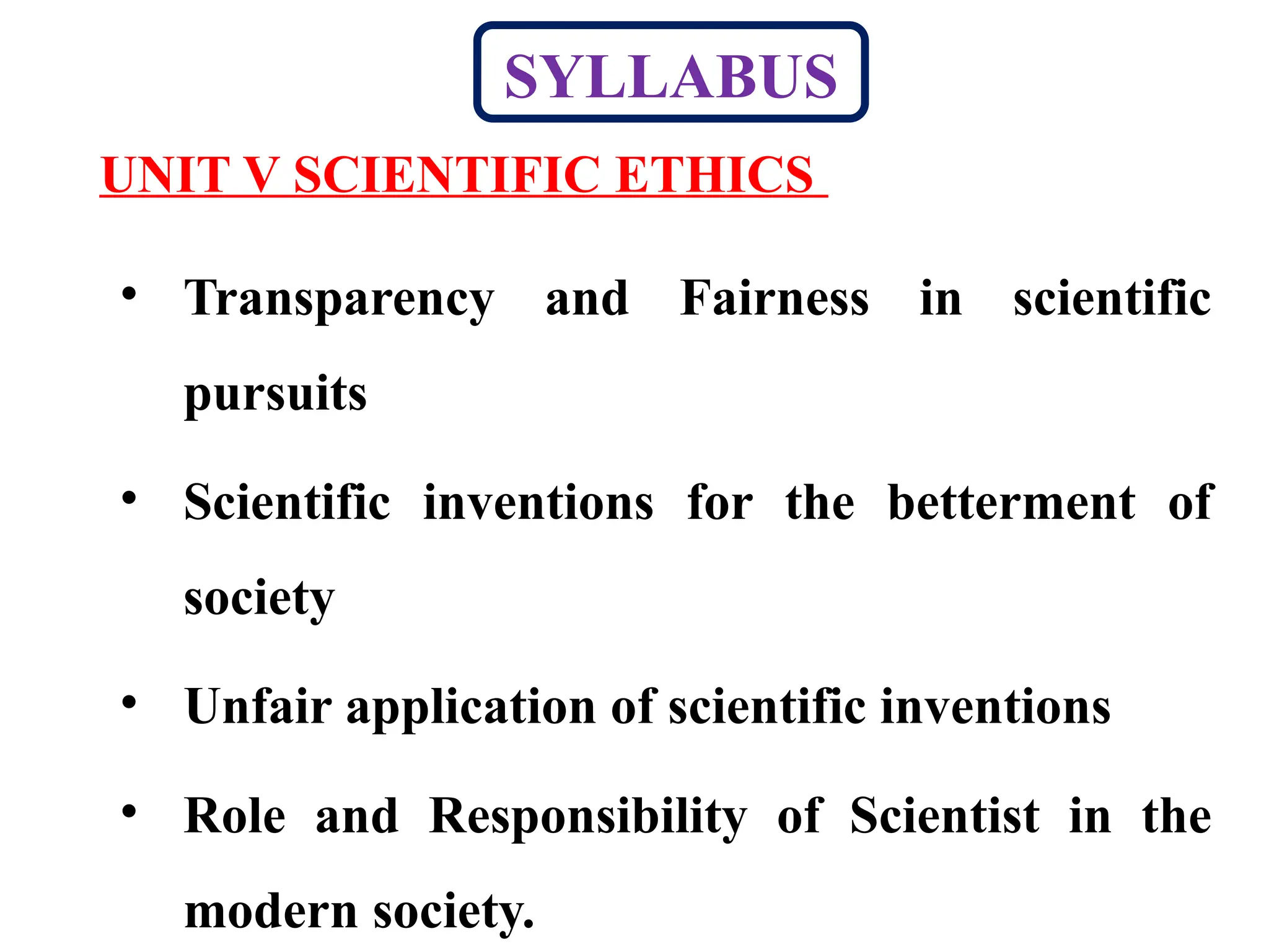 UNIT V - SCIENTIFIC ETHICS.pptxyxzhhxhxhxu | PPTX | Science