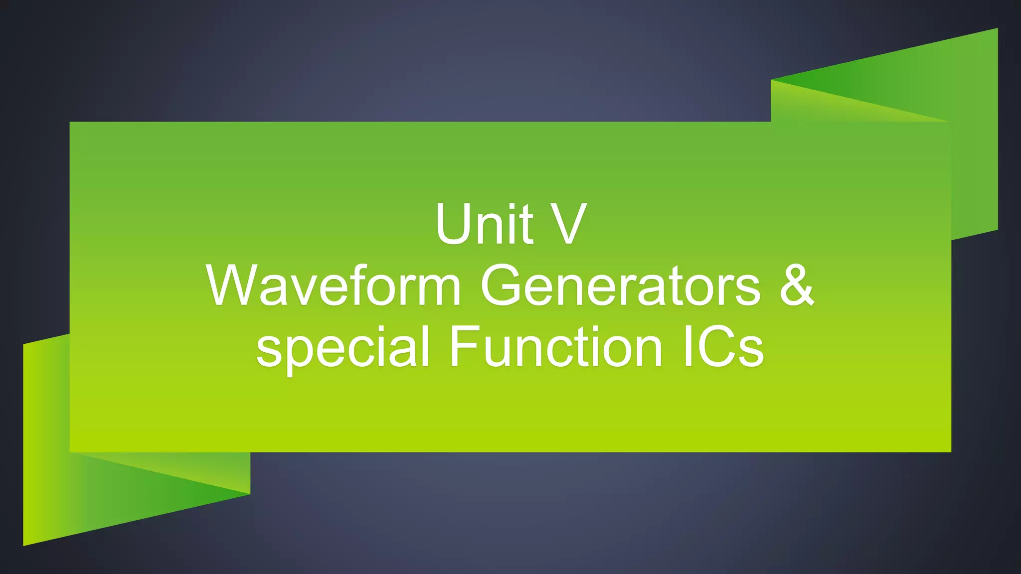 Unit v waveform generators | PPTX
