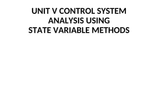 CONTROL SYSTEM ANALYSIS USING STATE VARIABLE METHODS | PDF