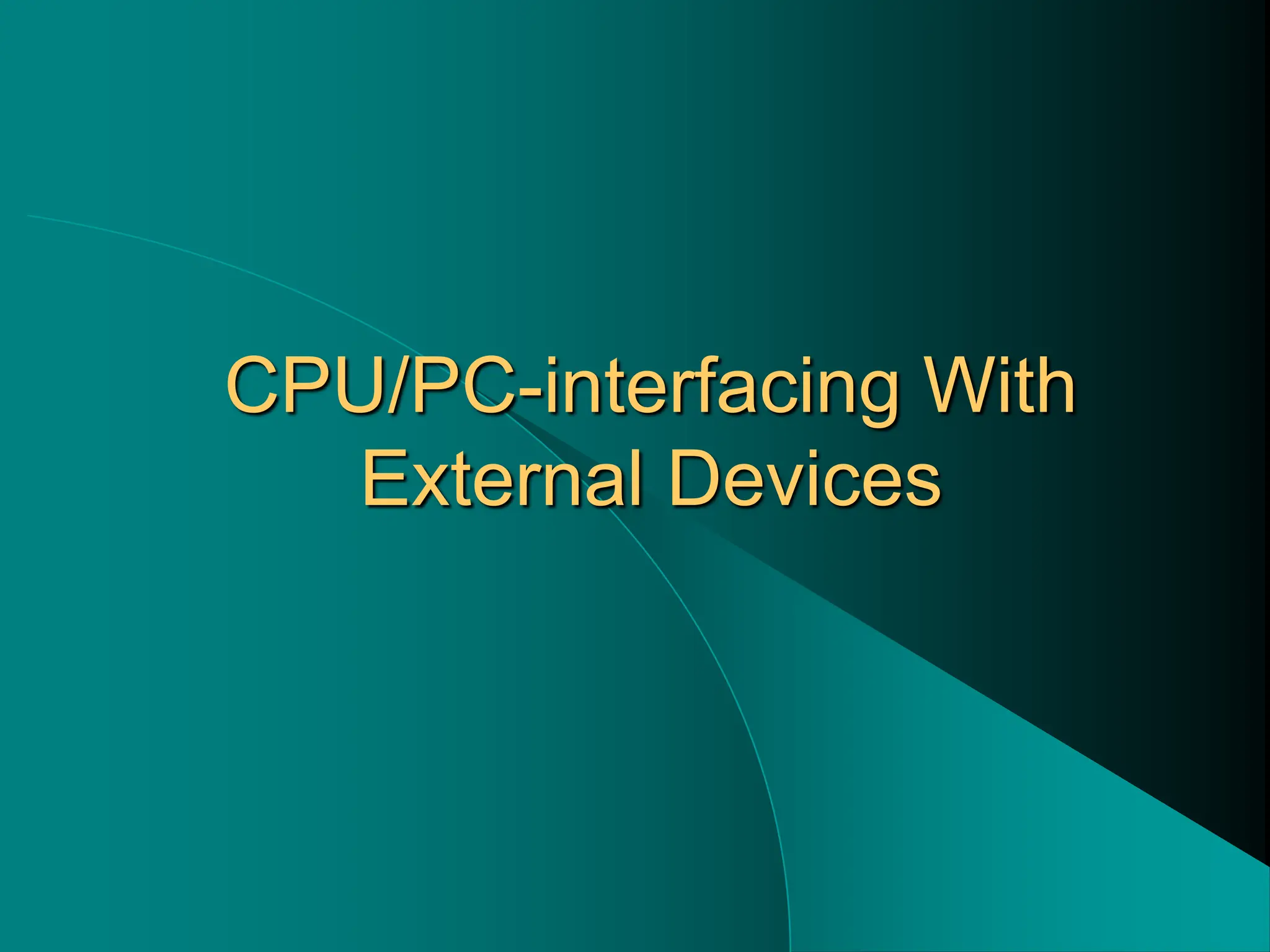 Unit_V_CPU_PC_interfacing_With_External_Devices_RS232_IEEE_488.ppt