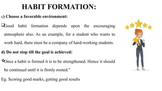 Unit VI. 6. 4 A. HABITS , DEFINITION, CHARACTERISTICS, TYPES, HABIT ...