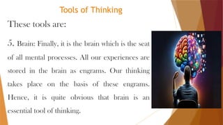 Unit VI.6. 6. THINKING,DEFINITION, TOOLS OF THINKING, NATURE OF THINKING, TYPES OF THINKING ...