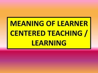 Unit vi meaning learner centered learning | PDF