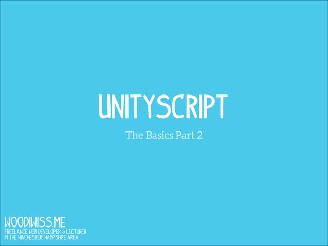 Unity clinic3-unityscript-basics-part2 | PPT