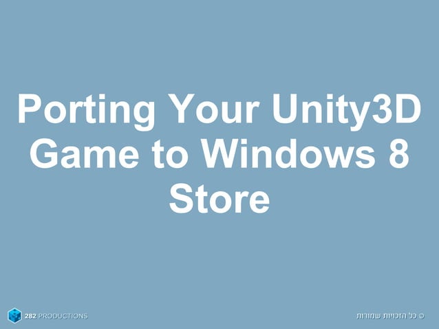 Migrating Unity3D projects to Windows 8 | PPT