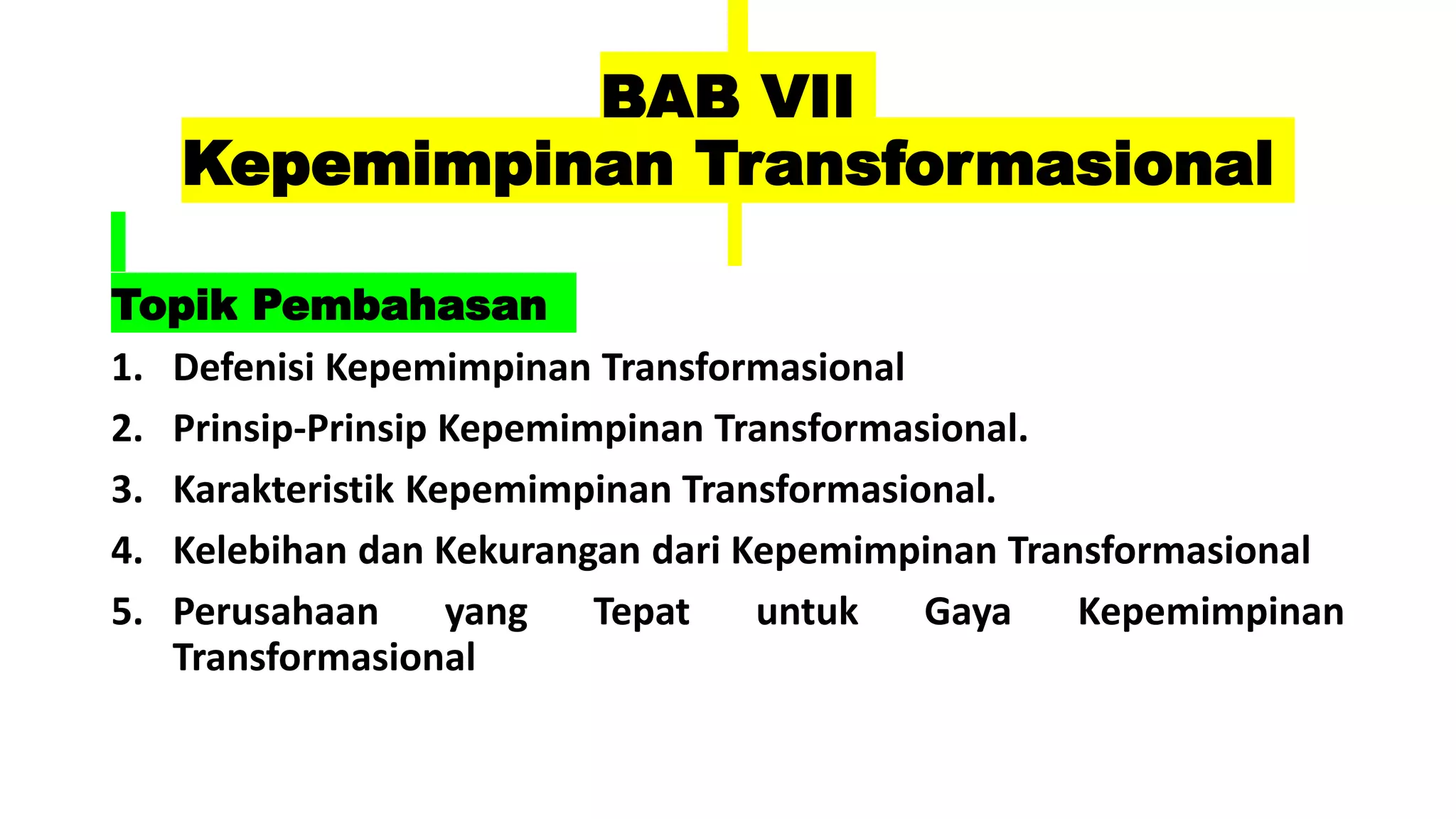 UNIVA BAB VII KEPEMIMPINAN TRANSFORMASIONAL.pptx