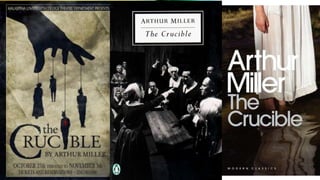 UNIVERSAL AND TIMELESS MESSAGES OF THE PLAY THE CRUCIBLE BY ARTHUR ...