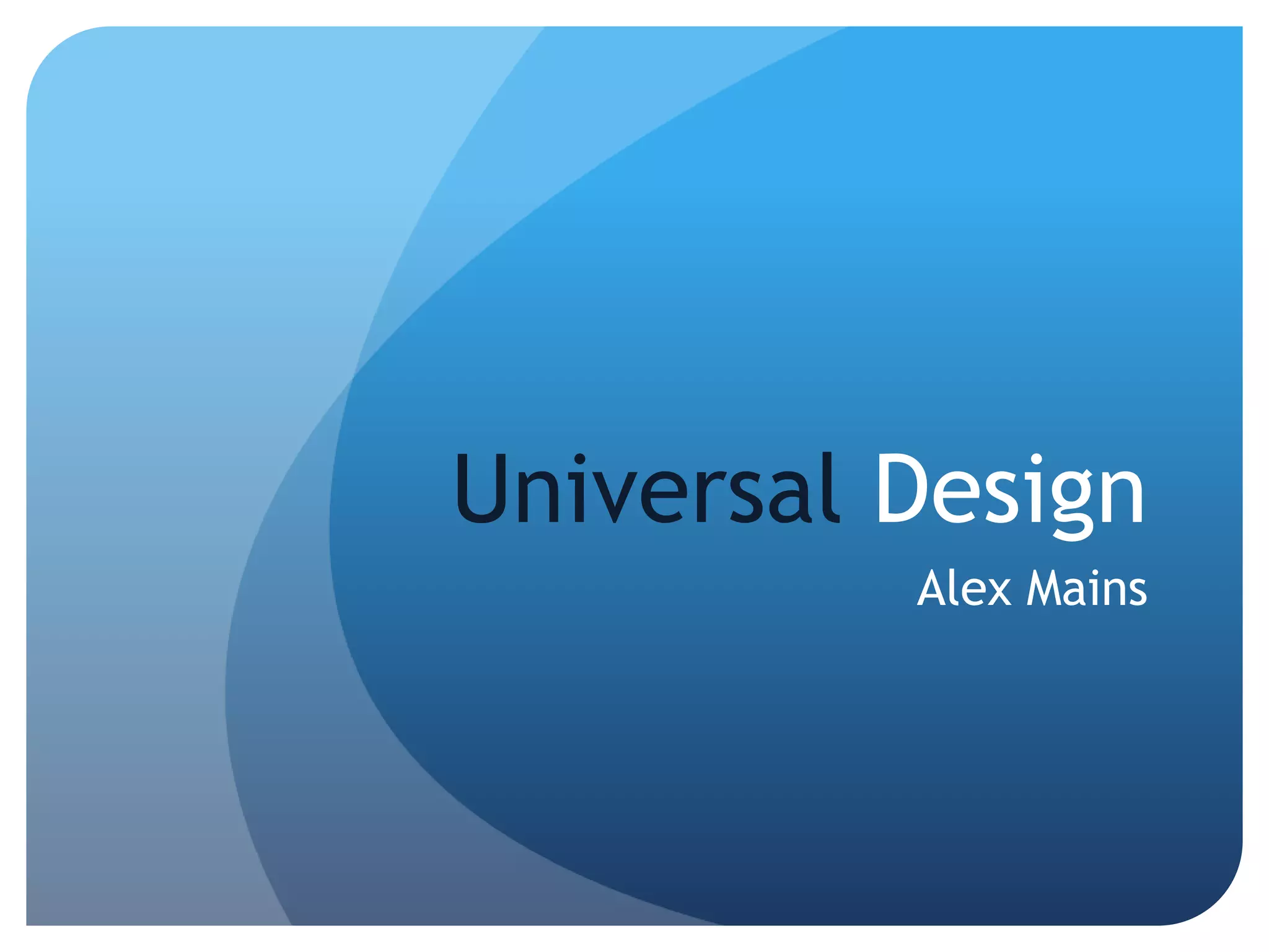 Universal Design EDP 279-Alex Mains | PPT