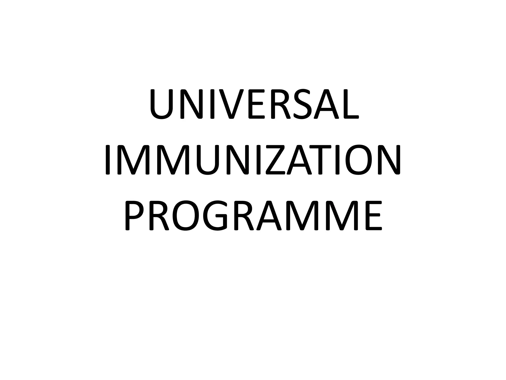 Universal immunization programme | PPTX
