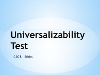 Universalizability-Test.ppsdahfbdsfkjsafjgsajfgahdfgyegwfutx | PPTX
