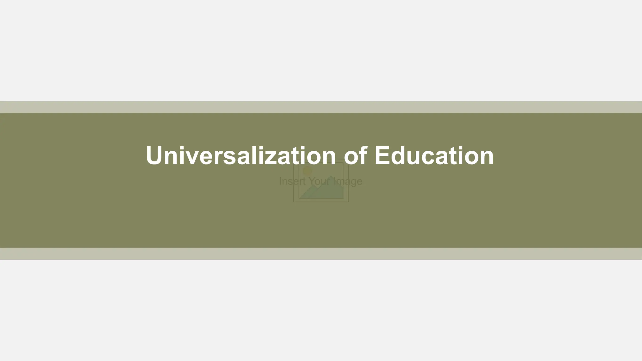 Universalization of education in Indian Context.pptx