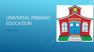 Universal primary education | PPTX