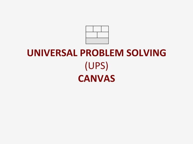 THE UNIVERSAL PROBLEM SOLVING (UPS) CANVAS: A Project Management Dashboard for Continuous ...