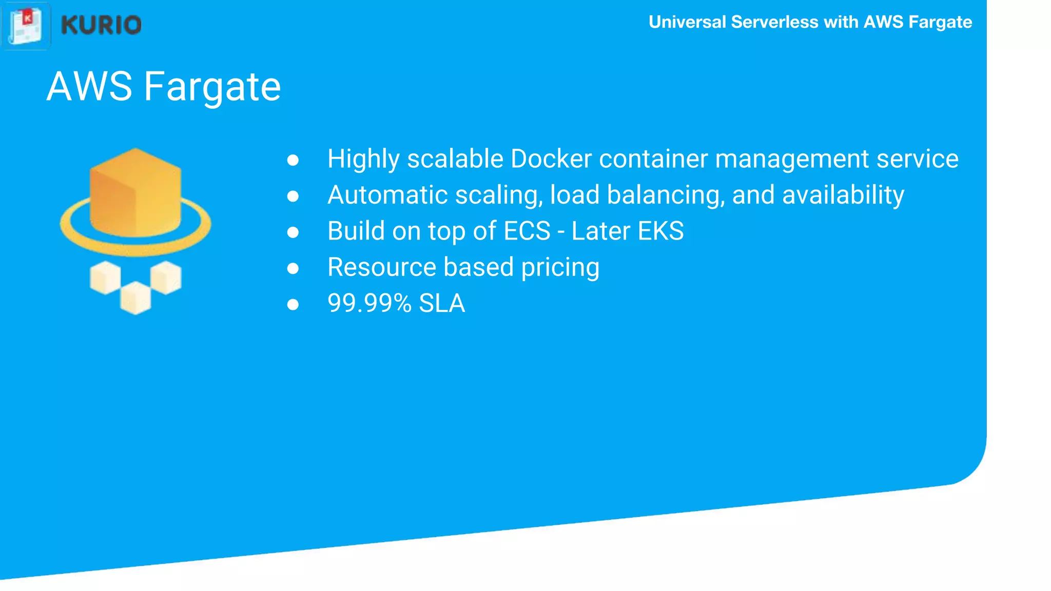 Universal Serverless with AWS Fargate | PPT