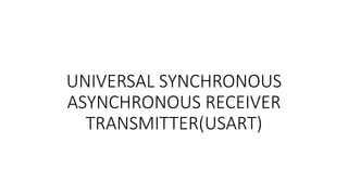 Universal synchronous asynchronous receiver transmitter(usart) and AtoD Coverter | PPT