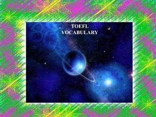 TOEFL VOCABULARY | PPTX