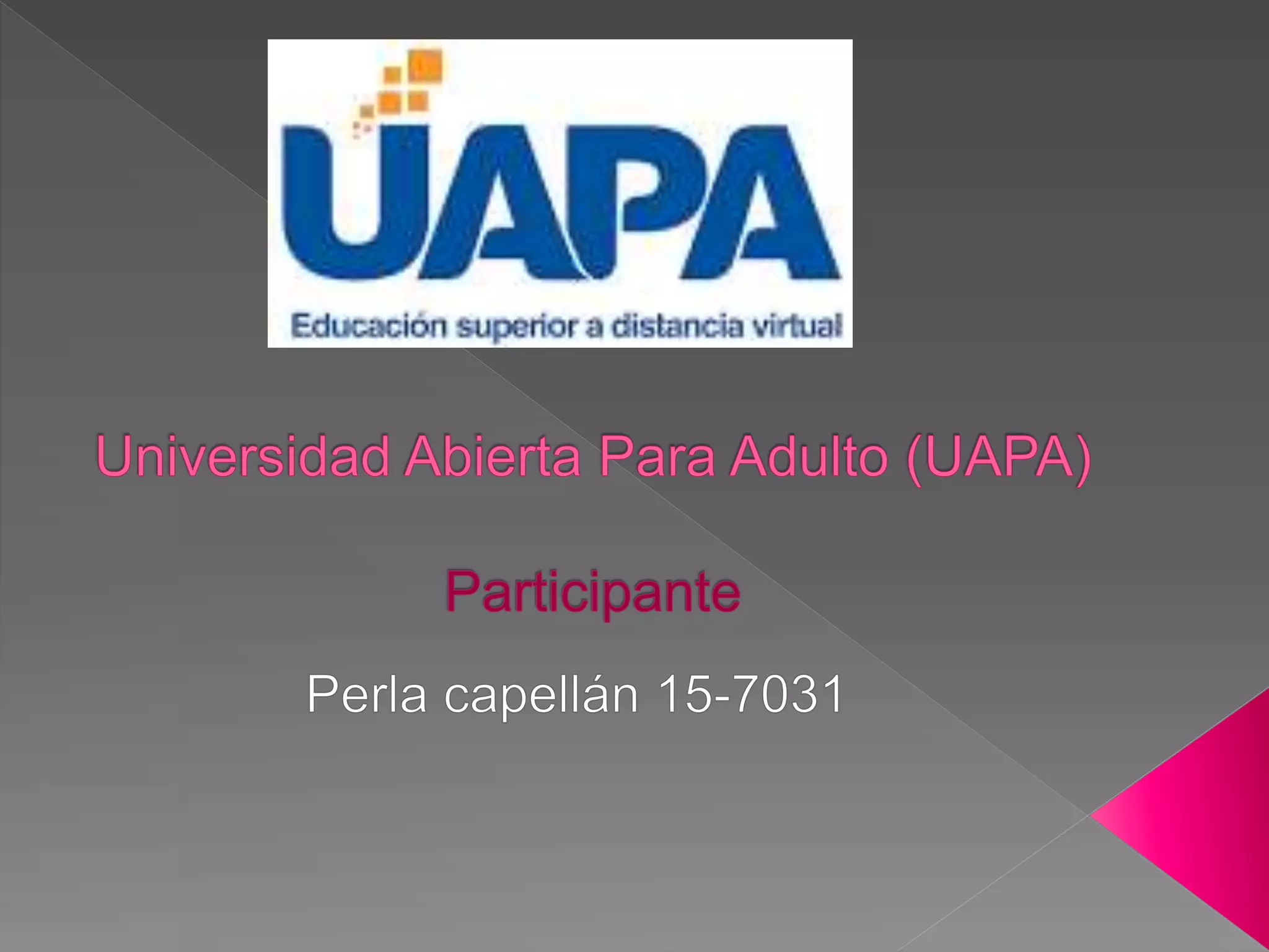 Universidad abierta para adulto (uapa) | PPTX