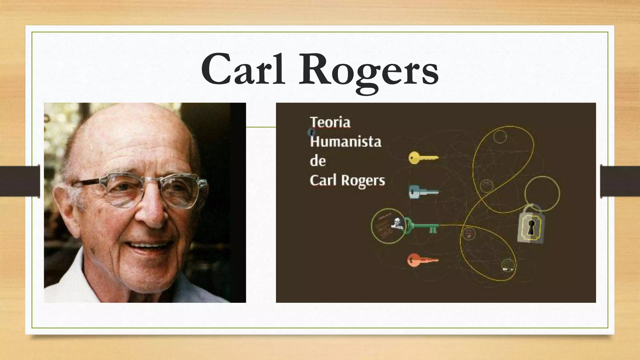 Teoría de Carl Rogers y Teoría de Abraham Maslow | PPTX