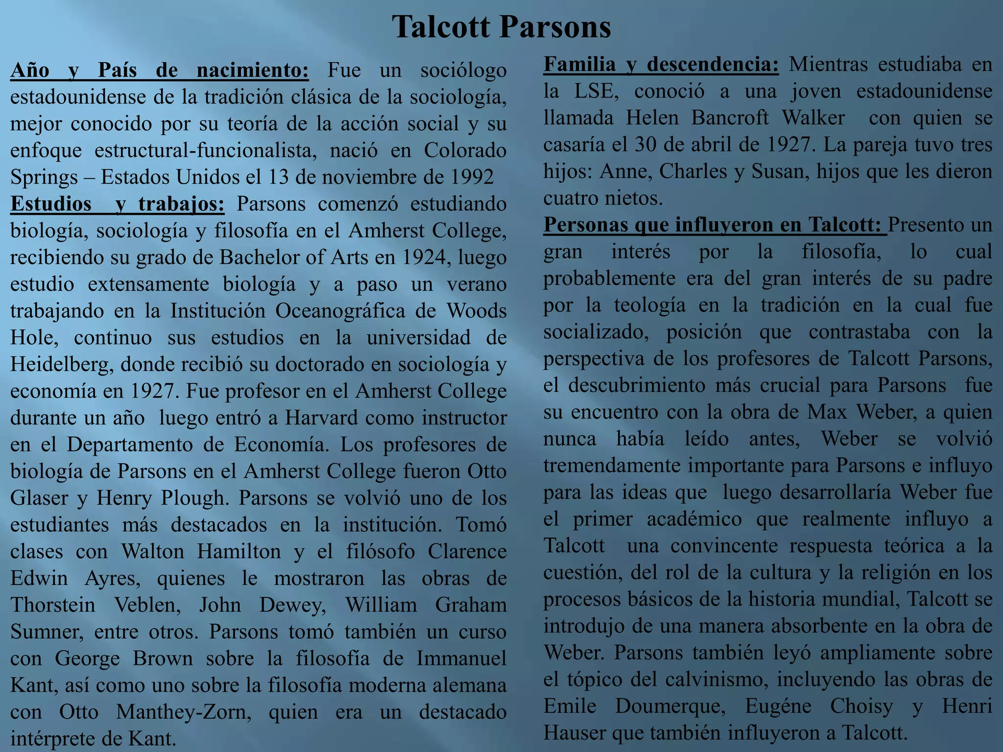 Vida y obra de: Karl Marx, Max Weber, Talcott Parsons, Margaret Mead ...