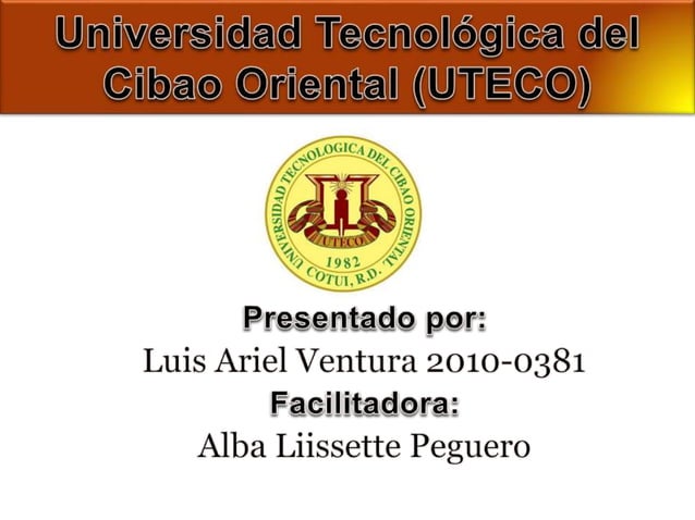 Universidad tecnológica del cibao oriental (uteco) | PPTX