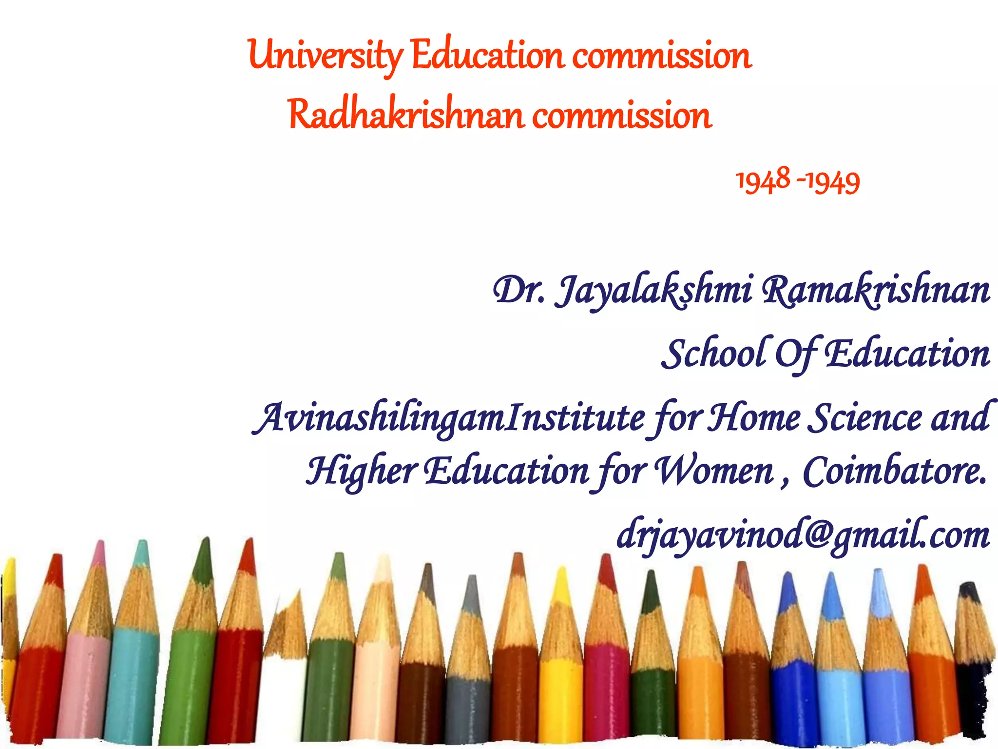University Education Commission (Radhakrishnan Commission)-1948 1949 | PPT