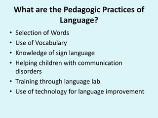 Pedagogic Practices of Language with reference to Inclusive Classrooms ...