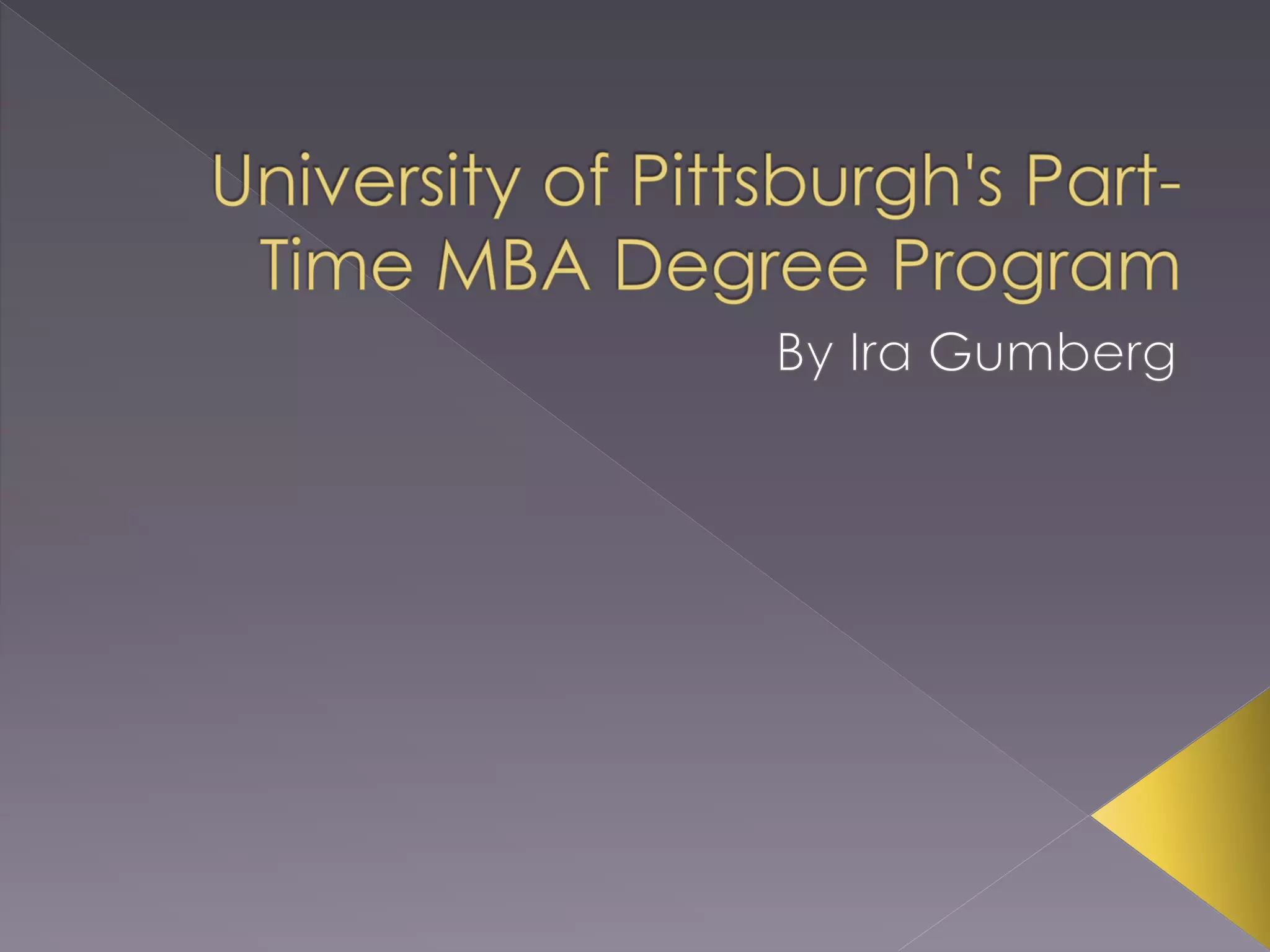 University of Pittsburgh's Part-Time MBA Degree Program | PPT