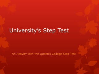 University’s step test | PPTX