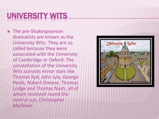 University Wits (Elizabethan age) | PPTX