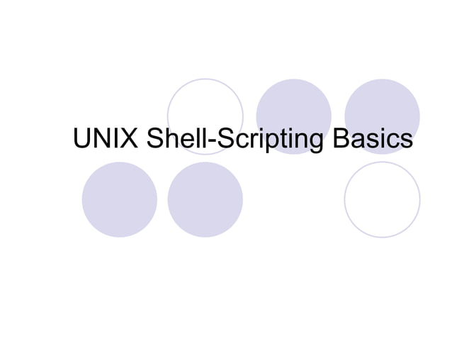 Unix Shell Scripting Basics | PPT Unix Shell Scripting Basics | PPT