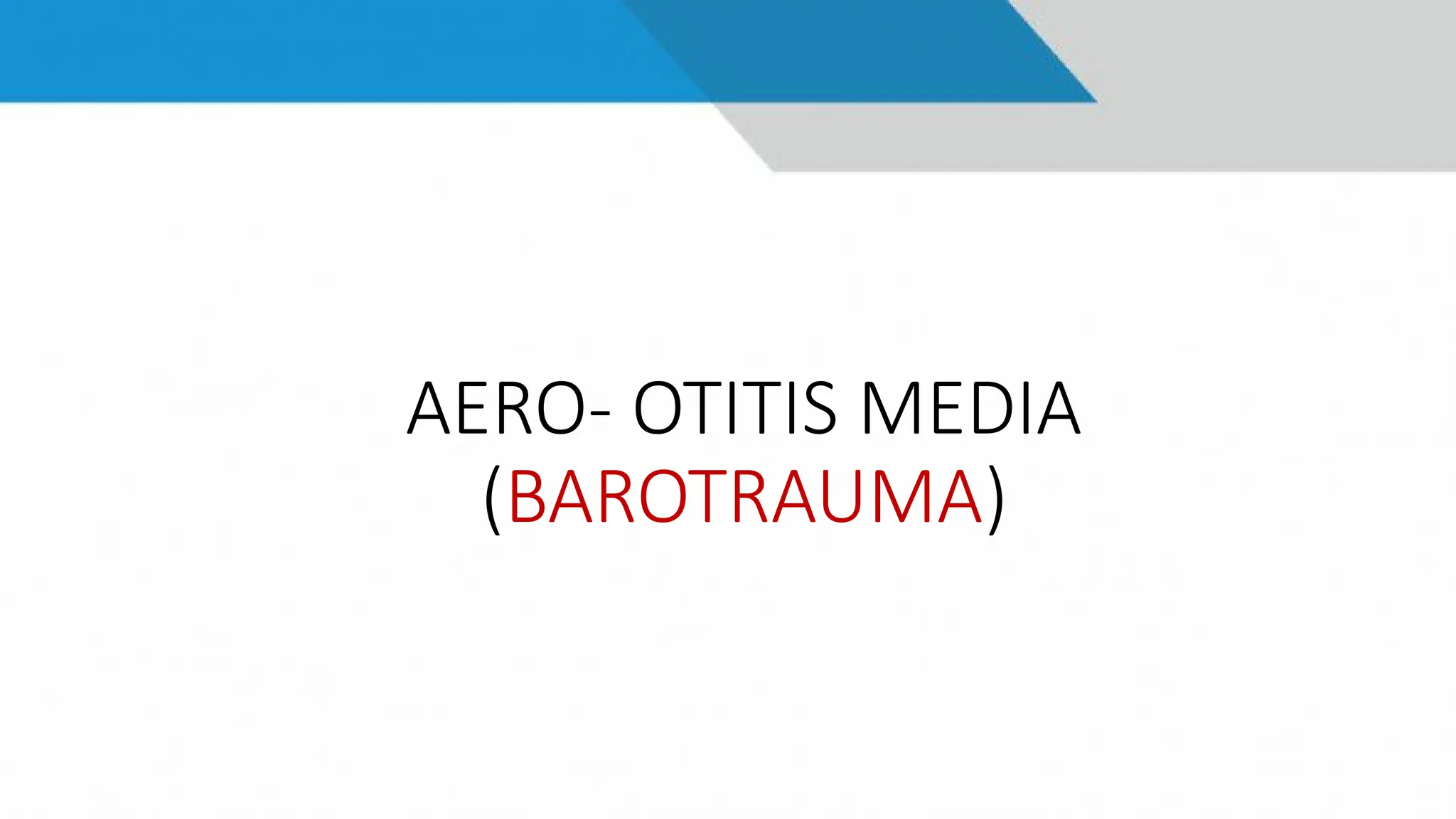 Recurrent Acute Otitis Media and Otitic Barotrauma | PPTX