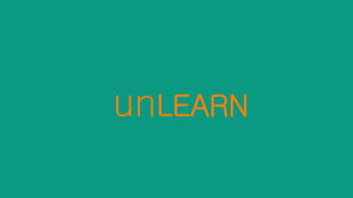 Unlearn | PPT