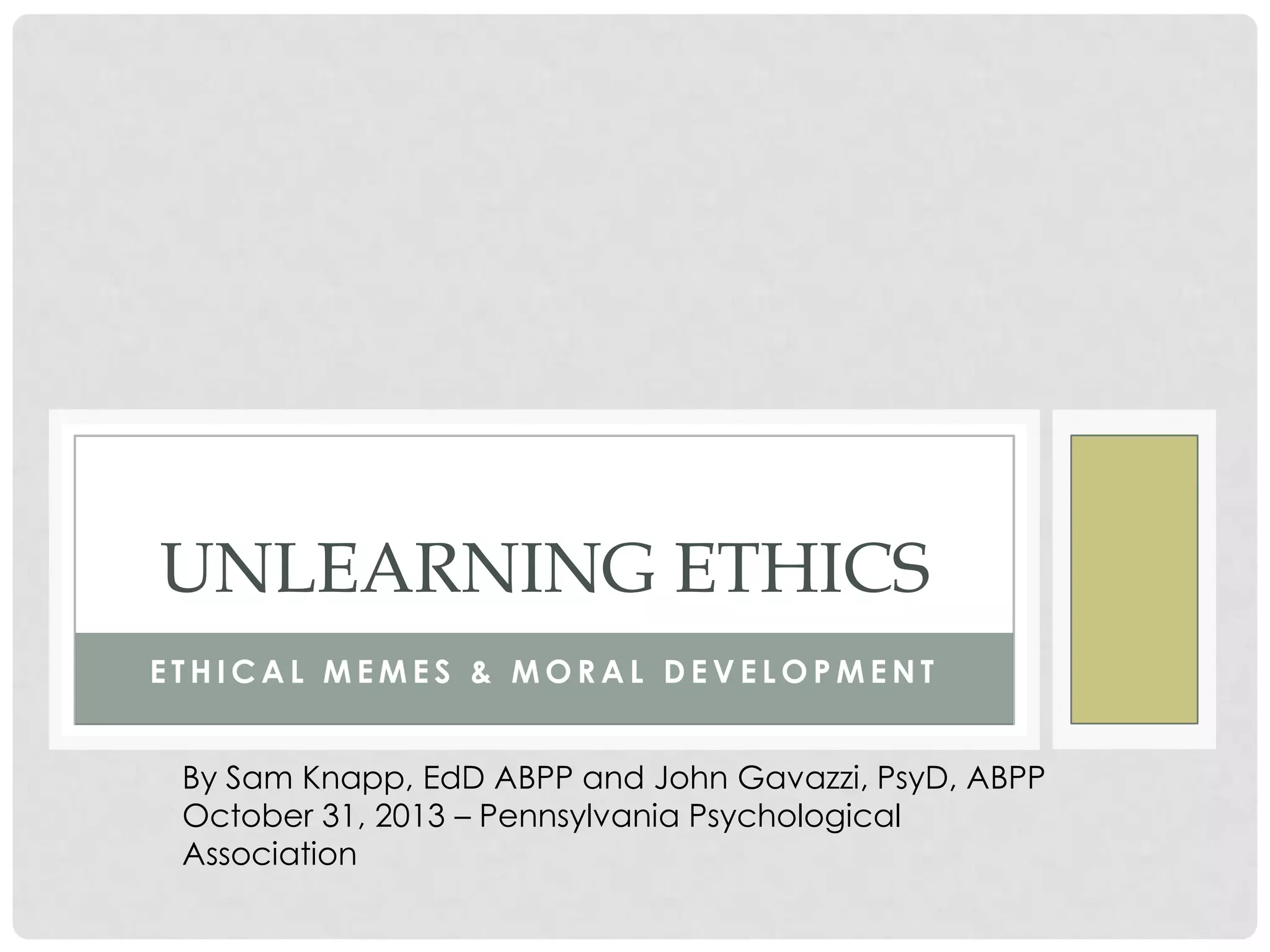 Unlearning Ethics: Ethical Memes and Moral Development | PPTX