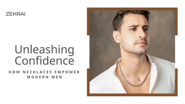 Unleashing Confidence How Necklaces Empower Modern Men.pptx