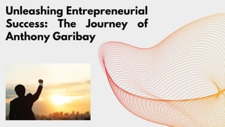 Empowering the Next Generation: Anthony Garibay's Commitment to ...