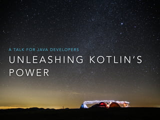 Unleashing kotlin's power | PPT