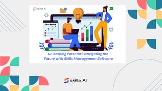 Unleashing Potential Navigating the Future with Skills Management Software.pdf | Free Download