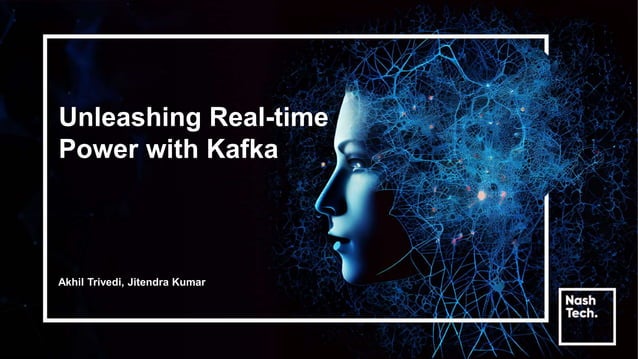 Unleashing Real-time Power with Kafka.pptx