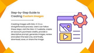 Unleashing the Potential of DALL-E 2 AI Image Generation | PPTX