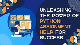 Unleashing the Power of Python Assignment Help for Success.pptx