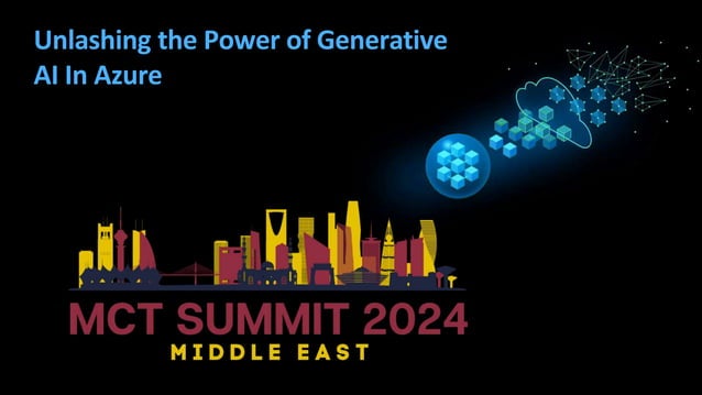 unleshing the the Power Azure Open AI - MCT Summit middle east 2024 ...