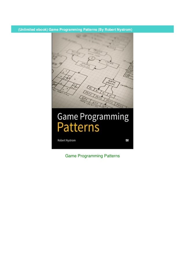 (Unlimited ebook) Game Programming Patterns (By Robert Nystrom)