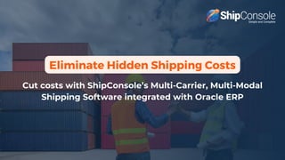 Unlock Hidden Savings: Smarter Shipping with ShipConsole | PPT