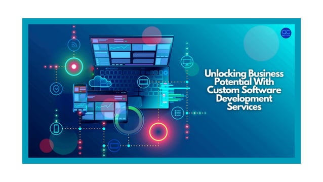 Unlocking Business Potential With Custom Software Development Services | PPT
