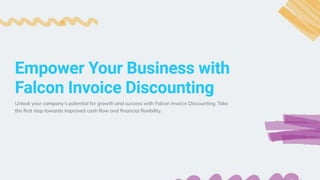 Falcon Invoice Discounting unlock your cash flow potential | PPT