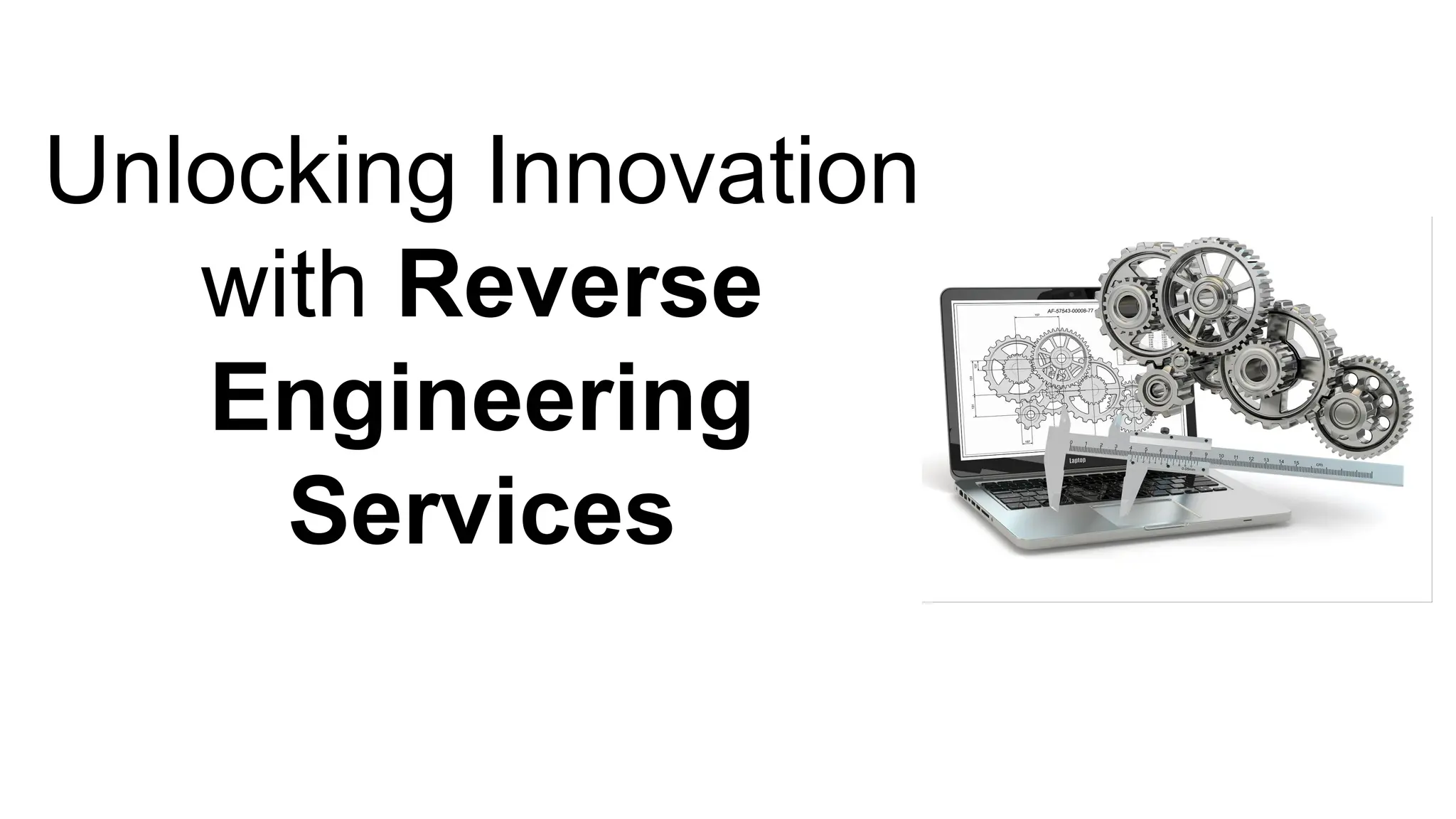 Unlocking Innovation with Reverse Engineering Services.pdf
