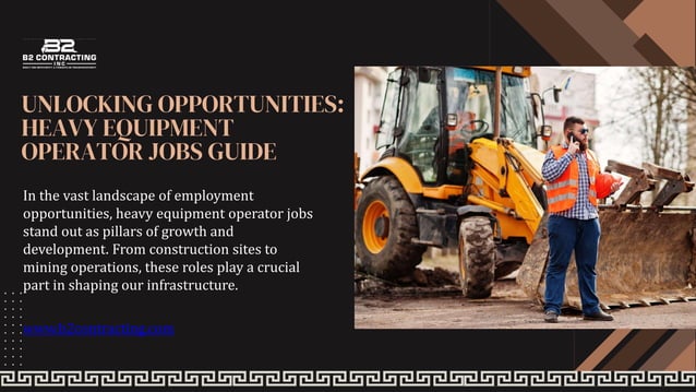 Unlocking Opportunities Heavy Equipment Operator Jobs Guide.pptx