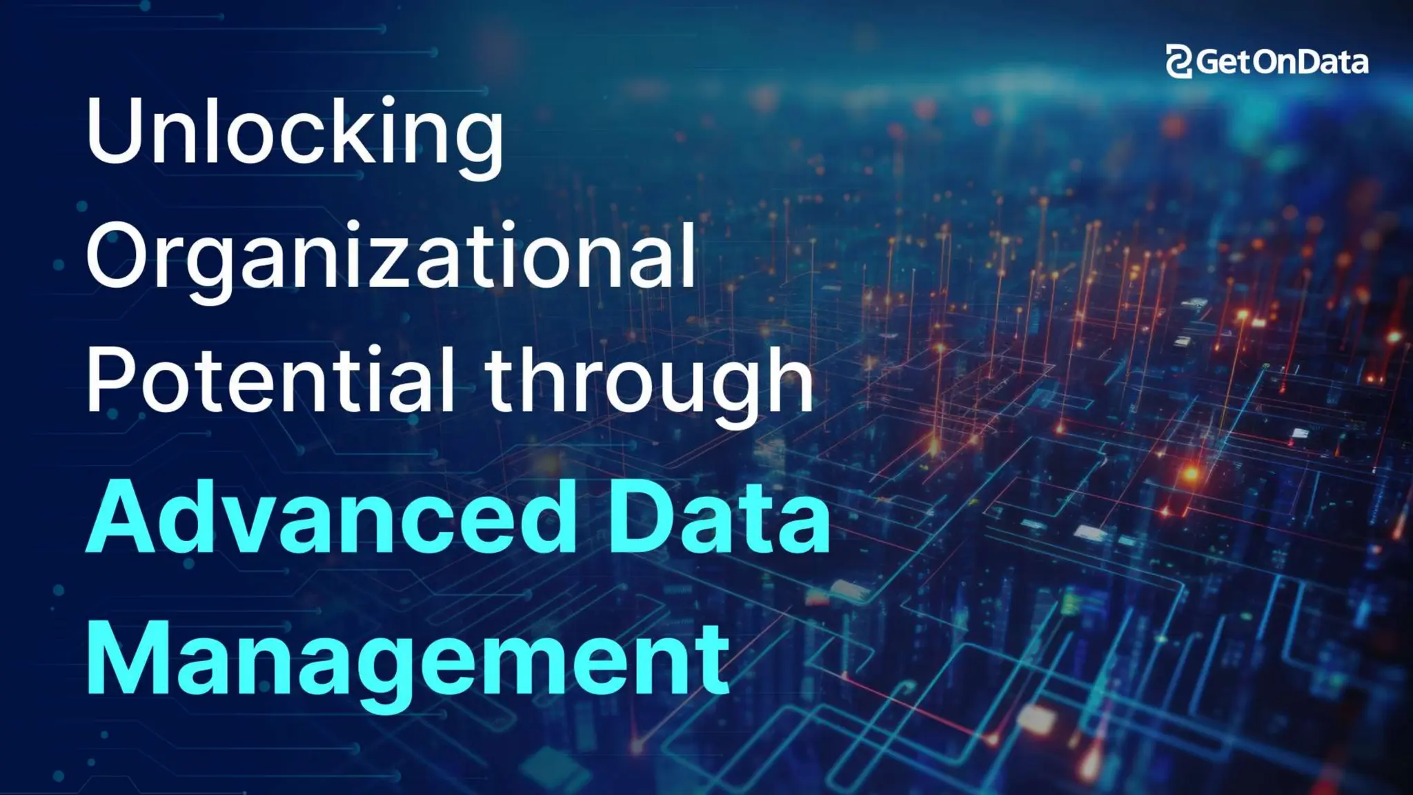 Unlocking Organizational Potential through Advanced Data Management | PPT